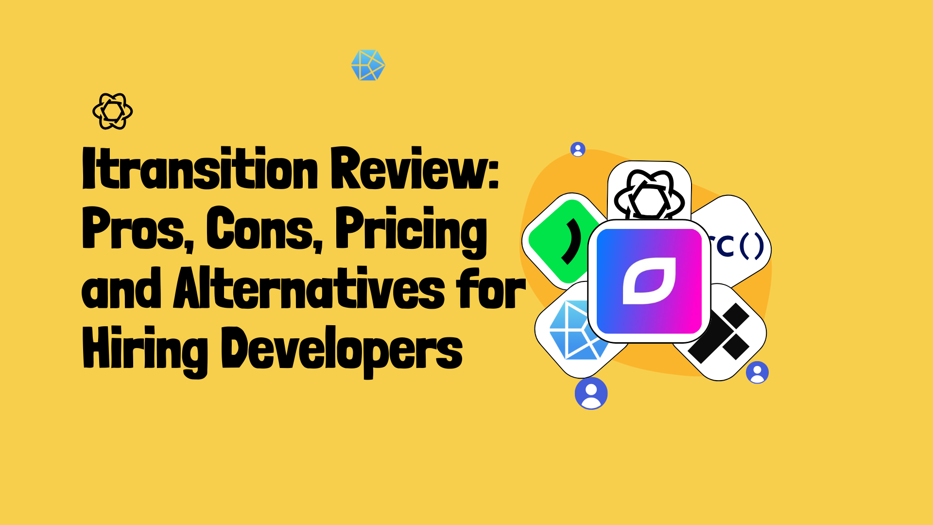 Itransition Review: Pros, Cons, Pricing and Alternatives for Hiring Developers